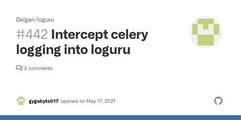 Intercept Celery Logging Into Loguru Issue 442 Delgan Loguru GitHub