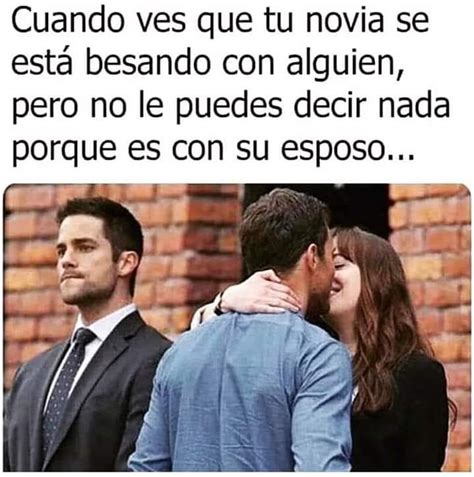 Cuando ves que tu novia se está besando con alguien pero no le puedes
