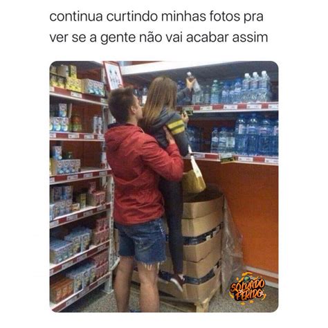 Continua Curtindo Minhas Fotos Pra Ver Se A Gente N O Vai Acabar Assim
