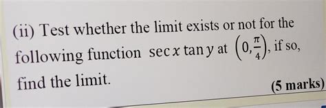 solved ii test whether the limit exists or not for the