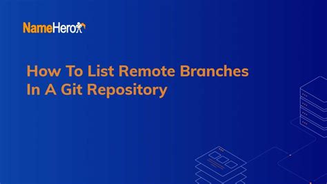 How To List Remote Branches In A Git Repository