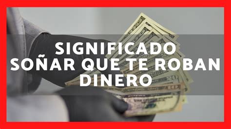 Descubre el verdadero significado de soñar que te roban dinero