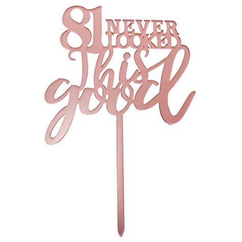 81 Never Looked This Good Cake Topper Women Rose Gold Happy 81st
