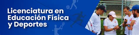 Licenciatura en Educación Física y Deportes Facultad de Educación y