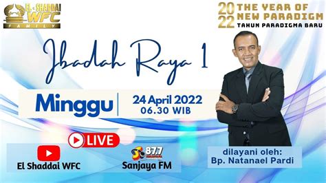 IBADAH RAYA I GPPS EL SHADDAI WFC 24 APRIL 2022 YouTube