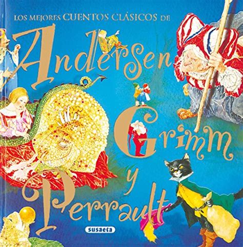 Los Mejores Cuentos Clasicos De Andersen Grimm Y Perrault By Hans