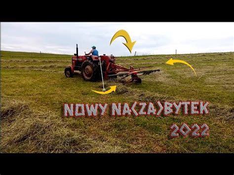 Testy Nowego Na Za Bytku Sianokosy 2022 Zgrabianie Siana MF 255