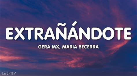 Gera MX Maria Becerra Extrañándote Letra Lyrics YouTube