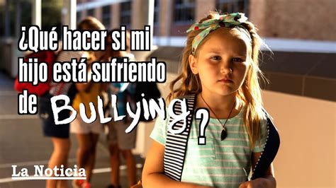 Qué hacer si mi hijo sufre BULLYING YouTube