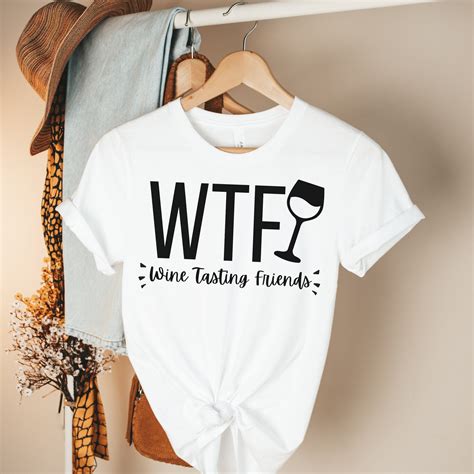 WTF Wine Tasting Friends T Shirt Funny Wine Drinking Friends Etsy
