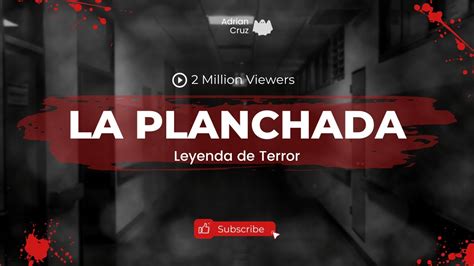 Leyenda De Terror La Planchada Youtube