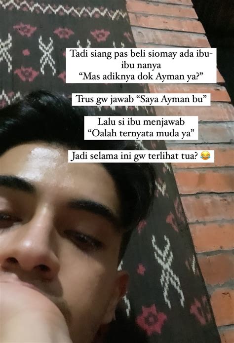 Ayman Alatas On Twitter Jadi Gw Tuh Terlihat Tua Https T Co