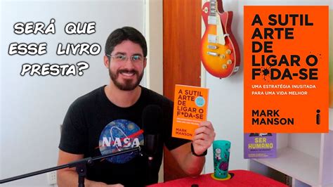 A SUTIL ARTE DE LIGAR O F DA SE É UM LIVRO BOM RESENHA PSÍQUICA 4