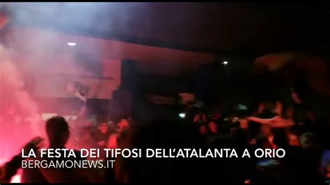 La Festa Dei Tifosi Atalantini A Orio YouTube