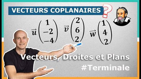 Montrer que 3 VECTEURS sont COPLANAIRES avec leurs COORDONNÉES