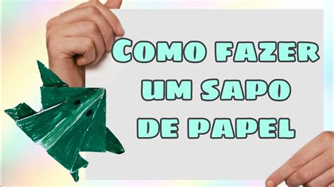 Como Fazer Um Sapo De Papel Que Pula Origami YouTube