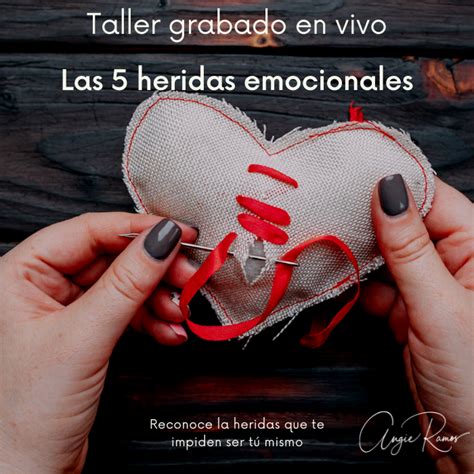 Taller Heridas Emocionales Cursos Sanaci N Emocional Con Angie