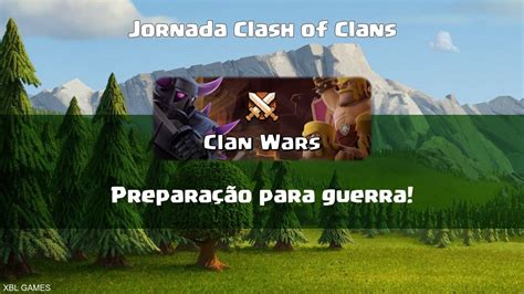 Jornada Clash of Clans EP13 Como funciona a preparação para guerra