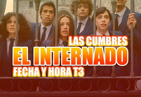 Fecha Y Hora De Estreno De La Temporada De El Internado Las Cumbres