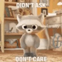 Didnt Ask Dont Care Didnt Ask Dont Care Discover Share GIFs