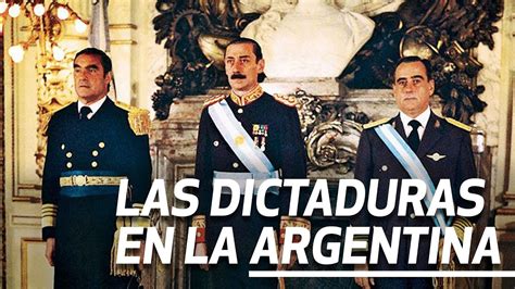 Dictaduras Argentinas De 1930 A 1976 Todos Los Golpes De Estado