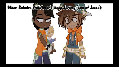 When Robaire And Aaront Keep Jérémy Son Of Jesse Youtube