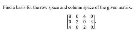 solved find a basis for the row space and column space of