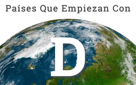 País que empiece con D Lista de países que empiezan con la letra D