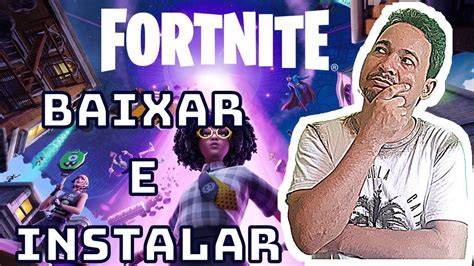 Como baixar Fortnite grátis Veja Como baixar e instalar o Fortnite no