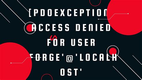 PDOException Access Denied For User Forge Localhost YouTube