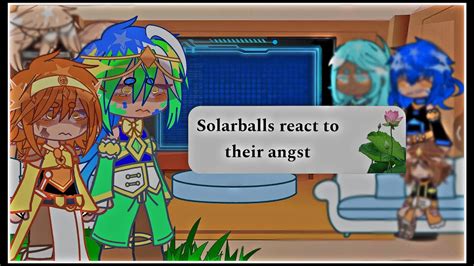 Solarballs React To Their Angst Serious Gacha Club Reaction