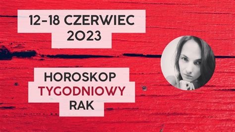 Rak Horoskop tygodniowy 12 18 czerwiec 2023 Ekspresowy podgląd