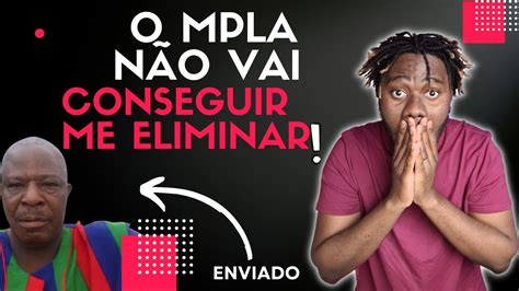 Querem Me Eliminar Militante Do Mpla Diz Que Tenho Dias Contados O