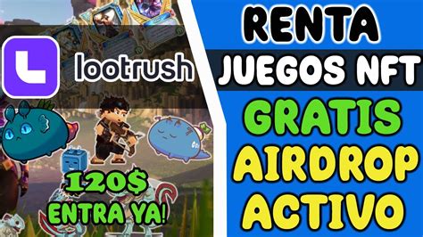 LOOTRUSH CUPONES GRATIS PARA RENTAR NFTs AIRDROP ACTIVO DE 120