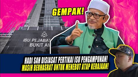 Hasutan HADI SAH DISIASAT PERTIKAI ISU PENGAMPUNAN MASIH BERHASRAT
