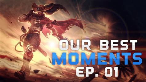 Our Best Moments Ep 01 League Of Legends YouTube