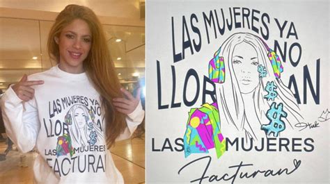 Shakira Lanza Sudadera Con Frase Las Mujeres No Lloran Las Mujeres