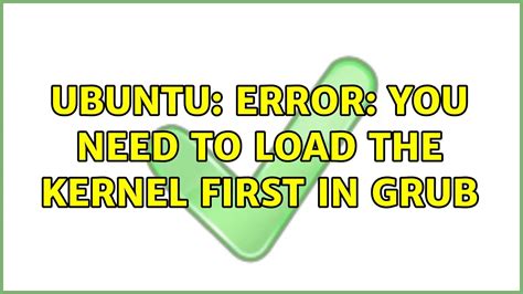 Ubuntu Error You Need To Load The Kernel First In Grub Youtube