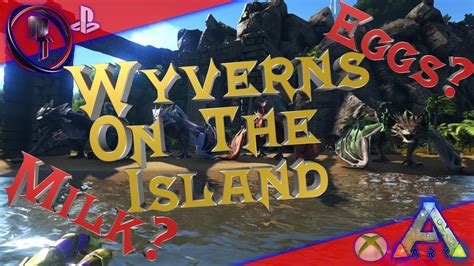 Ark Survival Evolved Wyverns On The Island YouTube
