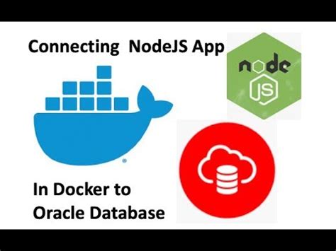 How To Connect Your Nodejs App In Docker To Your Oracle Database Youtube