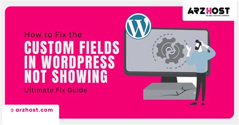 How To Fix The Custom Fields In WordPress Not Showing Ultimate Fix Guide