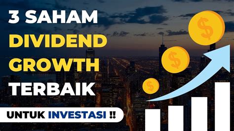 3 Saham Dividend Growth Terbaik Untuk Investasi Jangka Panjang YouTube