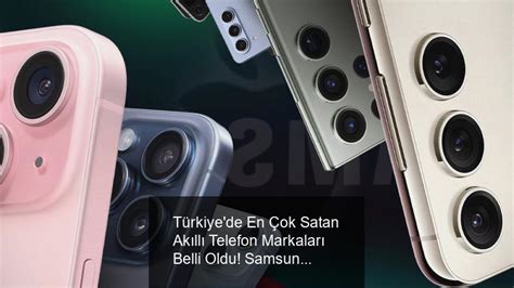 Türkiye de En Çok Satan Akıllı Telefon Markaları Belli Oldu Samsung