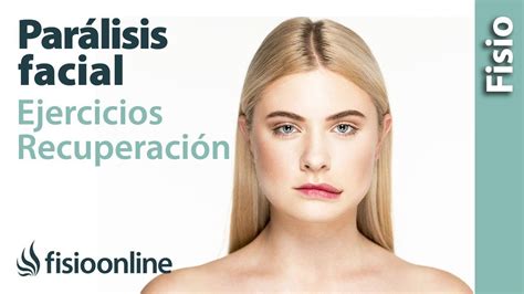 Parálisis Facial 10 Consejos Cómo Hacer Ejercicios 50 OFF