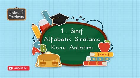 1 Sınıf Alfabetik Sıralama Konu Anlatımı YouTube