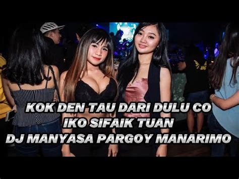 DJ MINANG VIRAL MANYASA DENAI MANARIMO KOK DEN TAU DARI DULU FULL