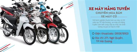 Top 8 Địa Chỉ Mua Bán Xe Máy Cũ Hải Dương Không Nên Bỏ Lỡ
