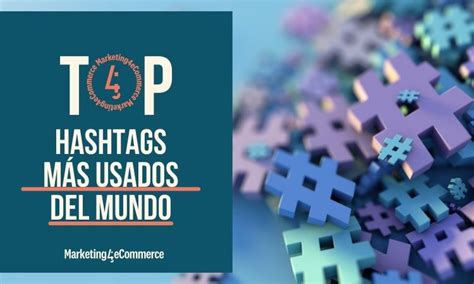 Top los hashtags más populares en el mundo en Instagram TikTok y