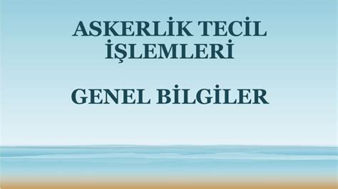 ASKERLİK ERTELEME GENEL BİLGİLER