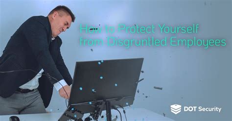 How To Protect Yourself From Disgruntled Employees